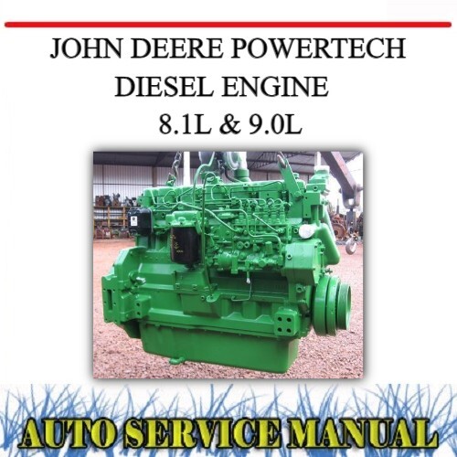 JOHN DEERE POWERTECH 8.1L & 9.0L DIESEL ENGINE TECHNICAL SERVICE ...