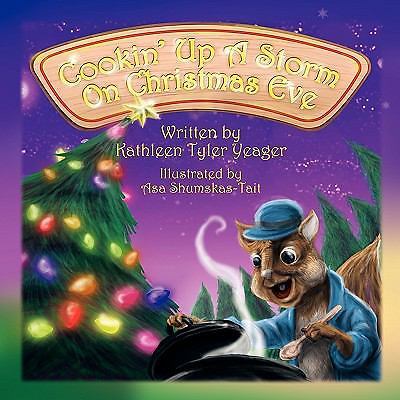 Cookin' up a Storm on Christmas Eve by Kathleen Yeager (2009, Trade ...