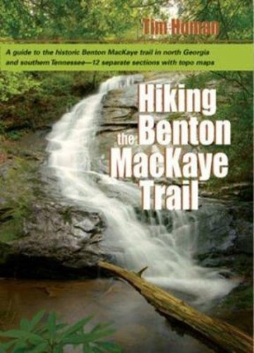 Hiking the Benton MacKaye Trail Paperback Tim Homan 9781561453115| eBay
