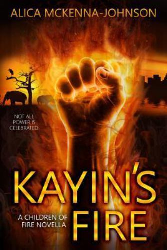 Kayin's Fire : A Children of Fire Novella by Alica Johnson (2016, Trade ...