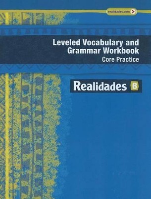 Realidades Leveled Vocabulary and Grammar Workbook Core Practice/Guided ...
