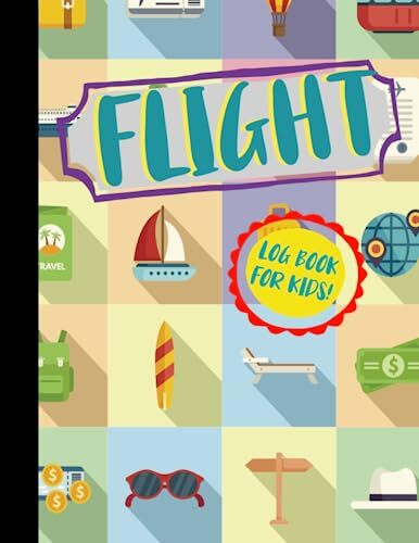 Flight Log Book for Kids!: Travel Information Notebook. ... by Library ...