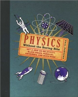 Title: Physics Without the Boring Bits Book The Fast Free Shipping | eBay