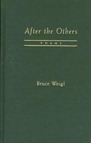 After the Others : Poems by Bruce Weigl (1999, Hardcover) for sale ...