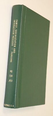 Family, Socialization and Interaction Process by Talcott Parsons ...