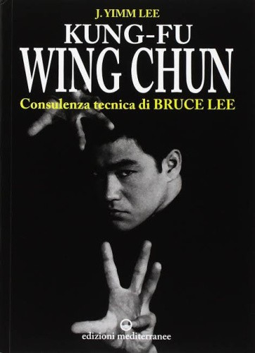 Kung fu wing chun. L'arte dell'autodifesa cinese [Italian] by Yimm, Lee ...