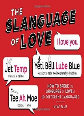 Slanguage of Love: How to Speak the Language of, Ellis*. 9781423639312 | eBay