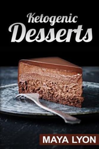 Ketogenic Desserts by Maya Lyon (2016, Trade Paperback) for sale online ...