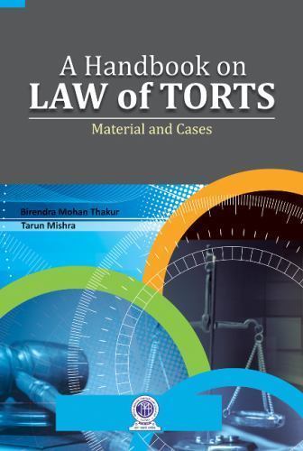 Handbook on Law of Torts : Material and Cases by Birendra Mohan Thakur ...