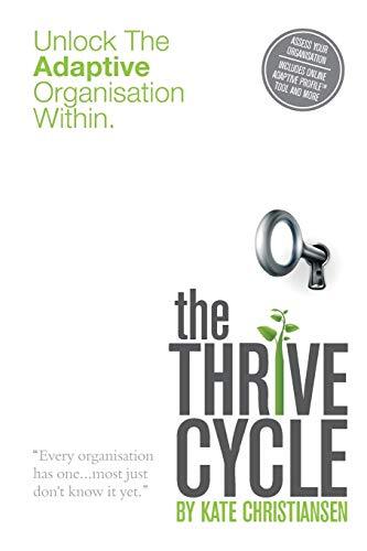 The Thrive Cycle: Unlock The Adaptive Organisation Within 9780994475107| eBay