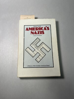 Anerica’s Nazis By Susan Canedy A Democratic Dilemma German American ...
