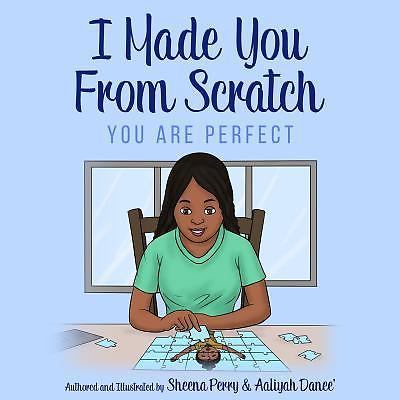 I Made You from Scratch : You Are Perfect by Sheena Perry and Aaliyah ...