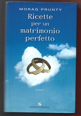 MORAG PRUNTY - Ricette per un matrimonio perfetto - SONZOGNO EDIZIONI ...