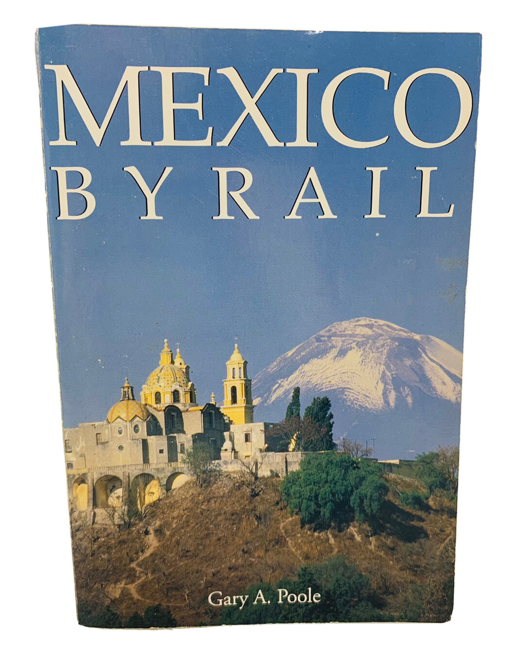 Railroad Transportation History: Mexico By Rail Gary Poole Latin ...