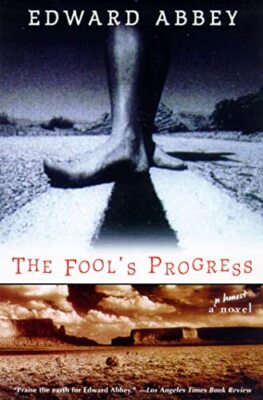 Fool's Progress: An Honest Novel, Abbey, Edward 9780805057911| eBay