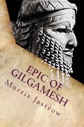 EPIC OF GILGAMESH By Morris Jastrow & Albert T. Clay **BRAND NEW ...