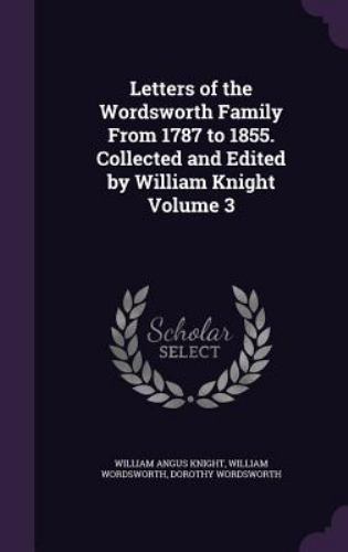 Letters of the Wordsworth Family from 1787 to 1855. Collected and ...