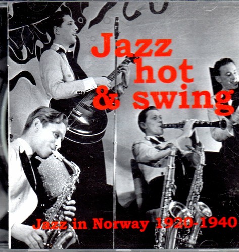 Jazz in Norway - Jazz,Hot & Swing (Vol.1 1920-40) .....?2 7041880790011 ...