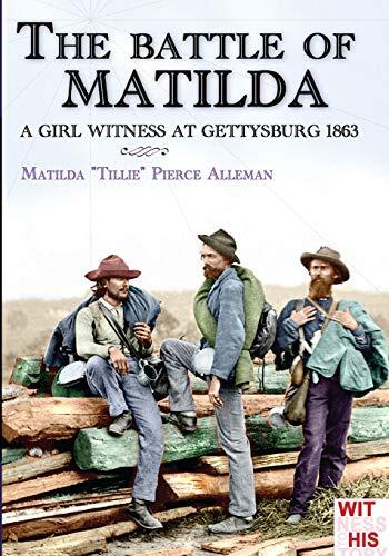 The battle of Matilda: A girl witness at gettysburg 1863 9788893271738 ...