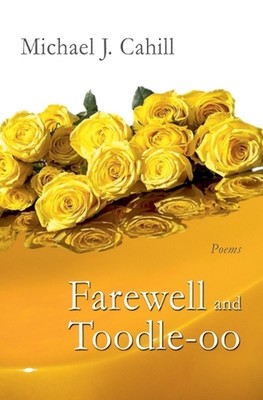 Farewell and Toodle-oo by Michael J. Cahill Paperback Book | eBay