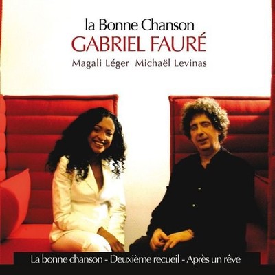 La Bonne Chanson, Gabriel Faure, Michael Levinas, Magali Leger | eBay