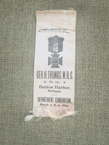 1893 Geo. H. Thomas W.R.C. Benton Harbor MI. Civil War Veterans Ribbon ...