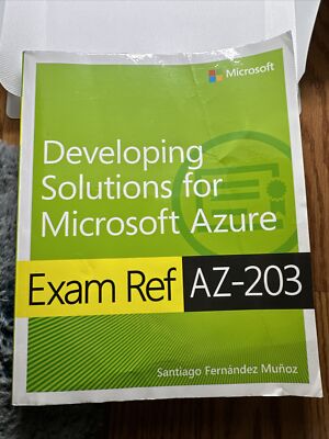 Exam Ref Ser.: Exam Ref AZ-203 Developing Solutions for Microsoft Azure by... 9780135643808| eBay