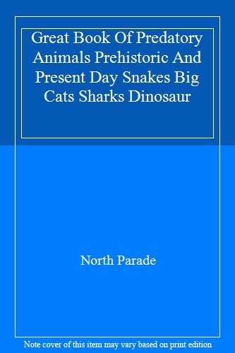 Great Book Of Predatory Animals Prehistoric And Present Day Snak | eBay