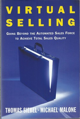 Virtual Selling: Going Beyond the Automated Sales Force to Achieve ...