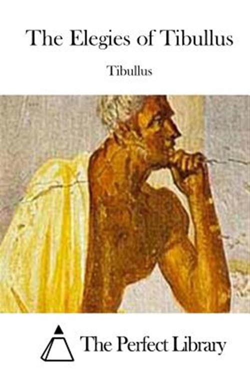 Elegies of Tibullus, Paperback by Tibullus, Brand New, Free shipping in ...