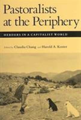Pastoralists at the Periphery : Herders in a Capitalist World by Harold ...