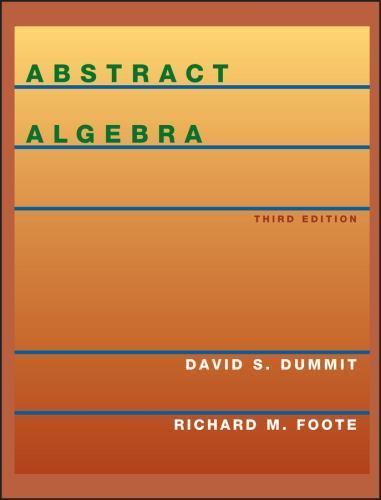 Abstract Algebra by David S. Dummit and Richard M. Foote (2003 ...