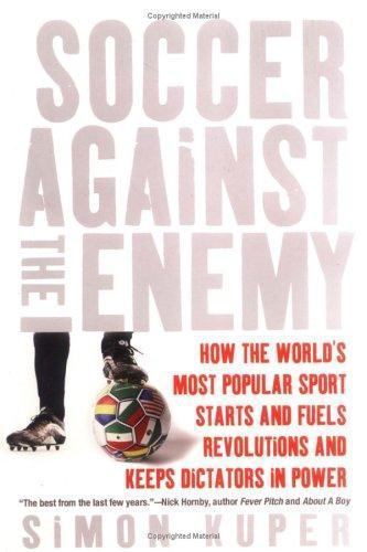 Soccer Against the Enemy : How the World's Most Popular Sport Starts ...