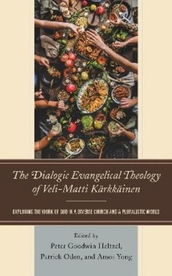 John C. Peckham The Dialogic Evangelical Theology of Veli-Mat ...