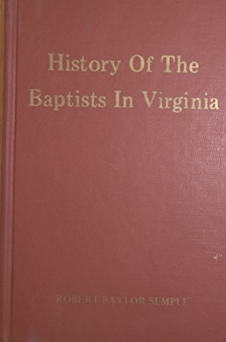 HISTORY OF THE BAPTISTS IN VIRGINIA By Robert Semple - Hardcover | eBay
