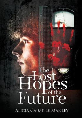 The Lost Hopes of the Future by Alicia C. Manley 9781649458292 | eBay