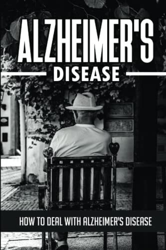 Alzheimer'S Disease: How To Deal With Alzheimer'S Disease by Combass ...