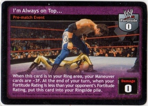 WWE: I'm Always on Top... [Played] card type Pre-Match Raw Deal ...
