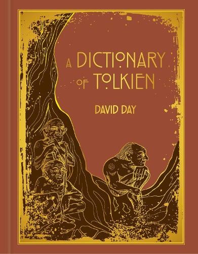 A Dictionary of Tolkien: DELUXE EDITION An A-Z Guide to the Creatures ...