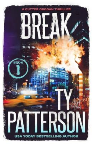 Ty Patterson Break (Poche) Cutter Grogan Thrillers 9781916236981 | eBay
