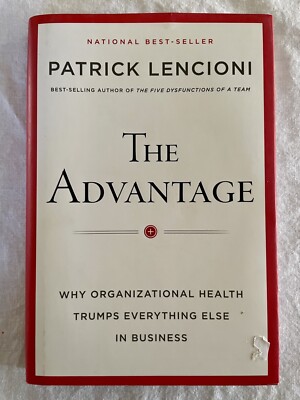 The Advantage Why Organizational Health Trumps Everything Else P ...