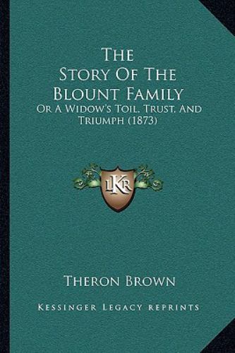 Story of the Blount Family : Or A Widow's Toil, Trust, and Triumph ...