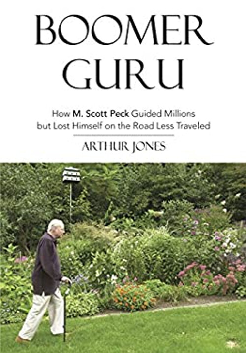 Boomer Guru : How M. Scott Peck Guided Millions but Lost Himself ...