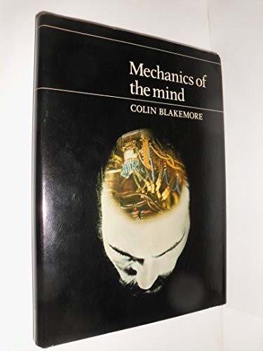 MECHANICS OF THE MIND (BBC REITH LECTURES ; 1976) By Colin Blakemore ...