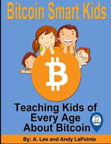 Andy Lapointe Alena Lapointe Bitcoin Smart Kids (Paperback) (UK IMPORT ...