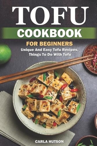 Carla Hutson Tofu Cookbook For Beginners (Poche) 9798379371845 | eBay