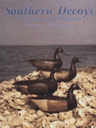 Southern Decoys of Virginia and the Carolinas by Henry A. Fleckenstein ...