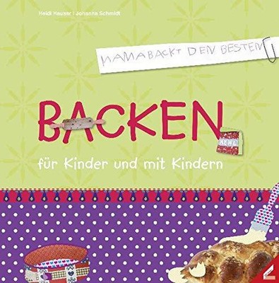 Heidi Hauser Jo Backen für Kinder und mit Kindern: Mama b (Hardback ...