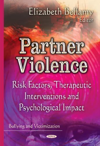 Partner Violence : Risk Factors, Therapeutic Interventions and ...