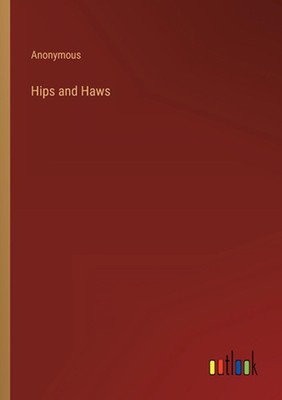 Hips and Haws by Anonymous Paperback Book | eBay